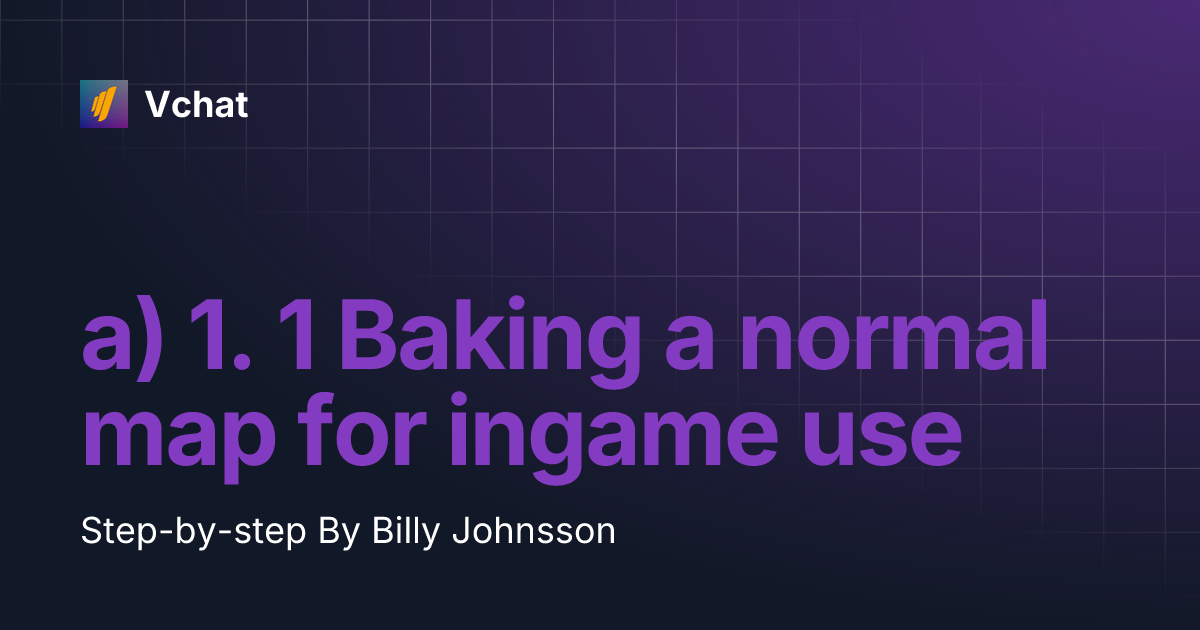 a) 1. 1 Baking a normal map for ingame use | Vchat
